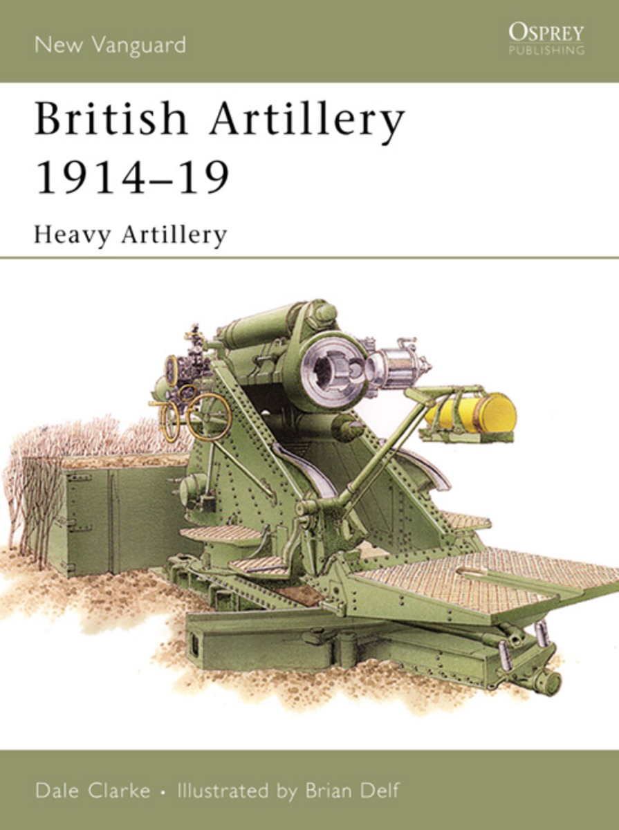 British Artillery 1914-19: Heavy Artillery - Osprey Books - Books