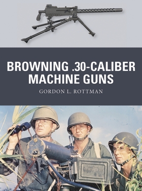 Browning .30-caliber Machine Guns - Osprey Books - Books