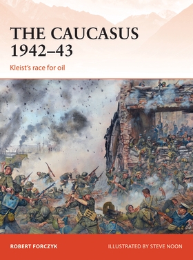Caucasus 1942-43: Kleist's Race for Oil - Osprey Books - Books
