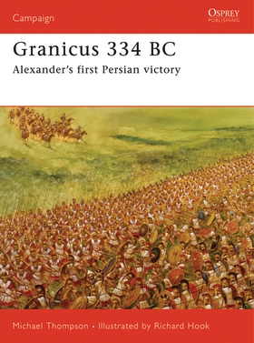 Granicus 334 BC: Alexander's First Persian Victory - Osprey Books - Books