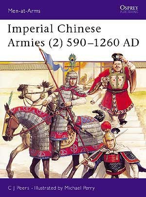Imperial Chinese Armies (2): 590-1260 AD - Osprey Books - Books