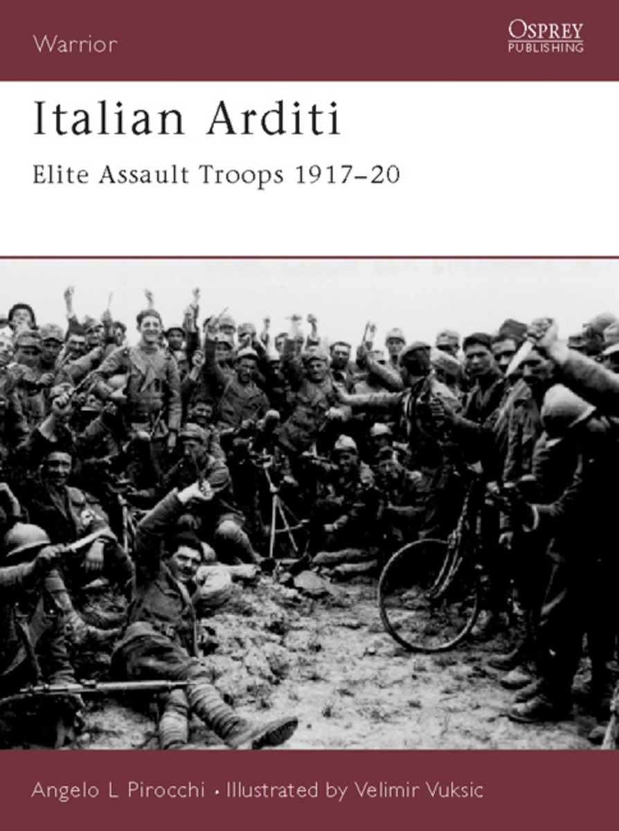 Italian Arditi: Elite Assault Troops 1917-20 - Osprey Books - Books