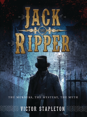 Jack the Ripper: The Murders, the Mystery, the Myth - Osprey Books - Books