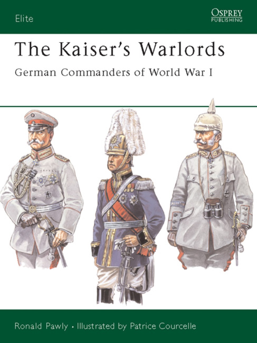 Kaiser's Warlords: German Commanders of World War I - Osprey Books - Books