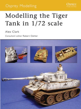 Modelling the Tiger Tank in 1/72 scale - Osprey Books - Books