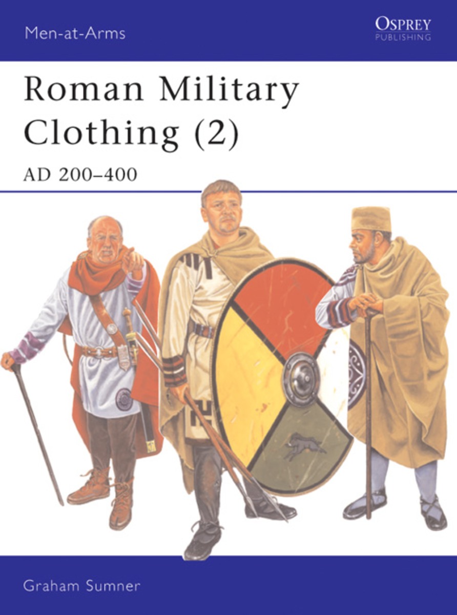 Roman Military Clothing (2): AD 200-400 - Osprey Books - Books