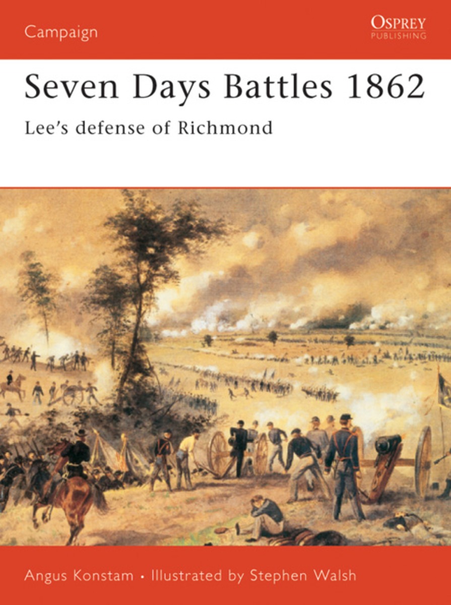 Seven Days Battles 1862: Lee's Defense of Richmond - Osprey Books - Books