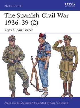 Spanish Civil War 1936-39 (2): Republican Forces - Osprey Books - Books