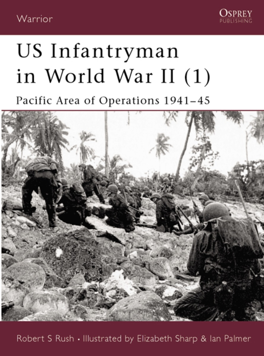 US Infantryman in World War II (1): Pacific Area of Operations 1941-45 ...