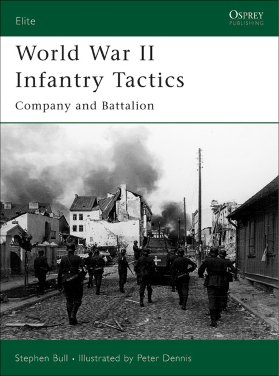 World War II Infantry Tactics: Company and Battalion - Osprey Books - Books