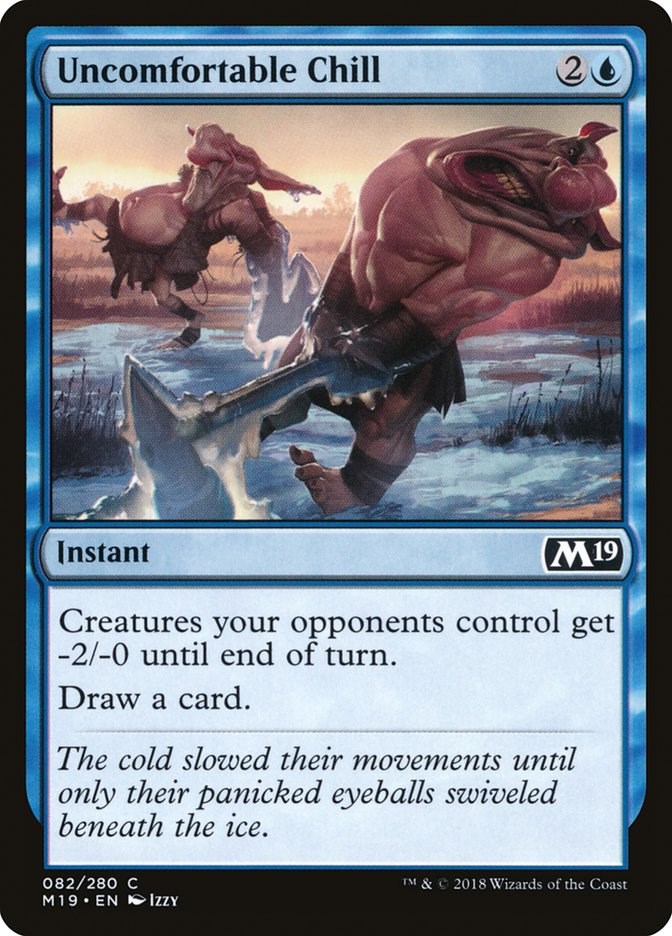 Uncomfortable Chill - Core Set 2019 - Magic: The Gathering
