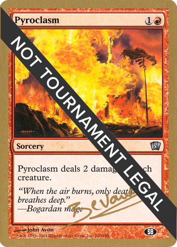 Pyroclasm - 2004 Manuel Bevand (8ED) (SB) - World Championship Decks ...