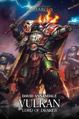 Horus Heresy: Primarchs - Vulkan: Lord of Drakes - Warhammer Novels ...