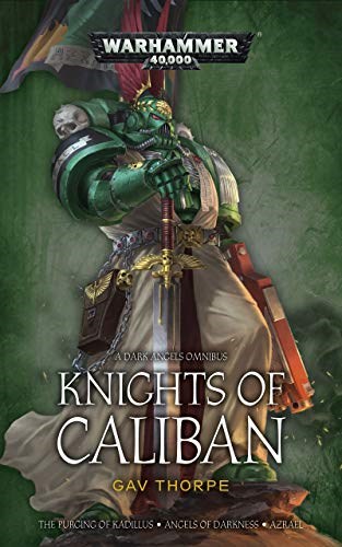 Warhammer 40K: Knights of Caliban - Dark Angles The Omnibus - Warhammer ...