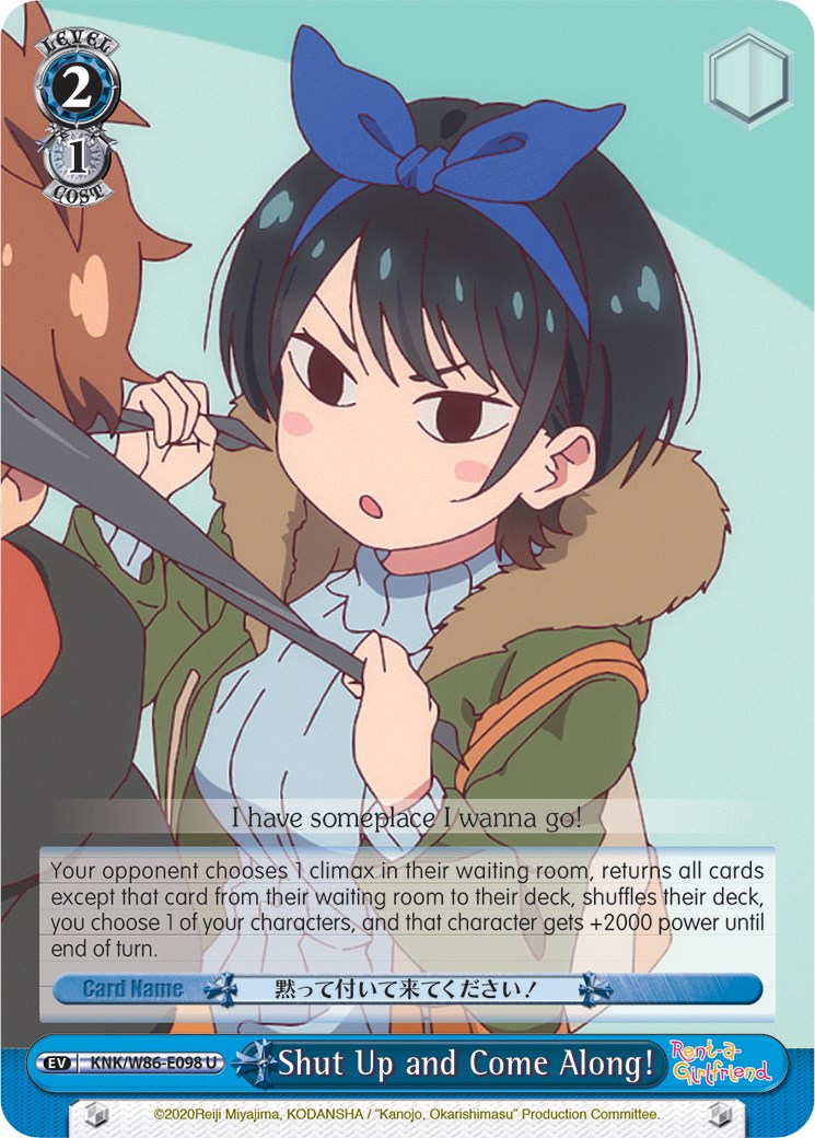 Shut Up and Come Along! - Rent-A-Girlfriend - Weiss Schwarz