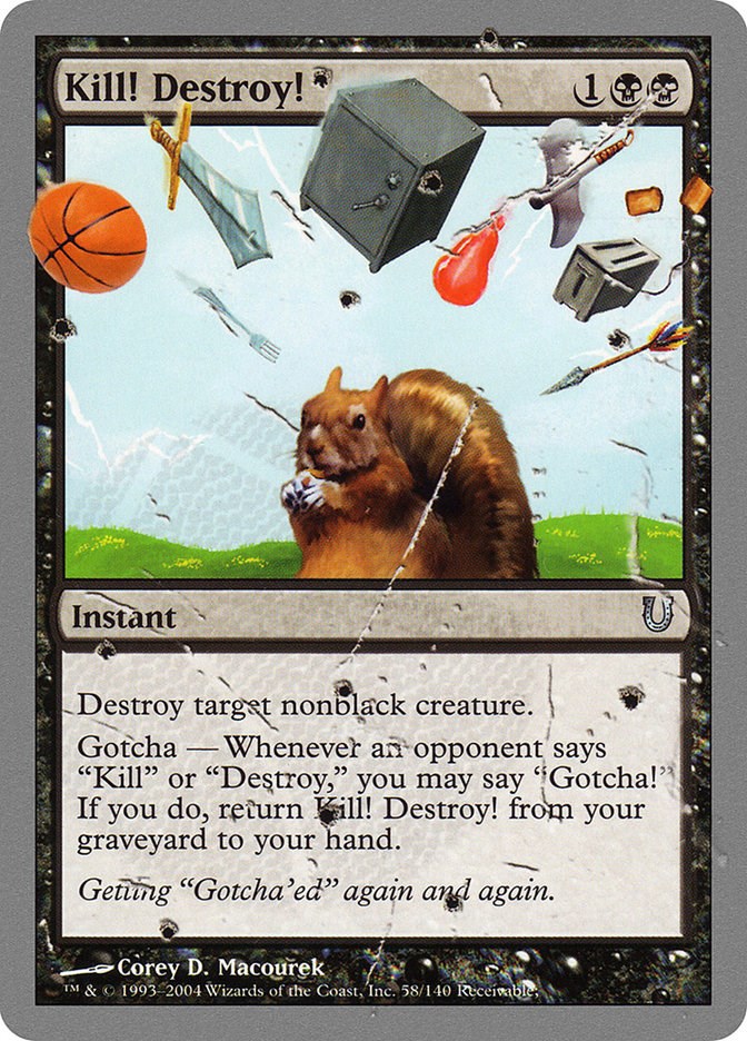Kill! Destroy! - Unhinged - Magic: The Gathering