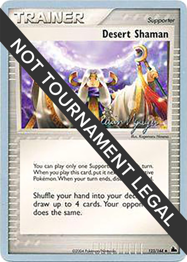 Desert Shaman - 2004 (Kevin Nguyen) - World Championship Decks - Pokemon