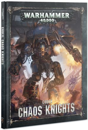 Codex: Chaos Knights - Games Workshop Codexes - Warhammer Books