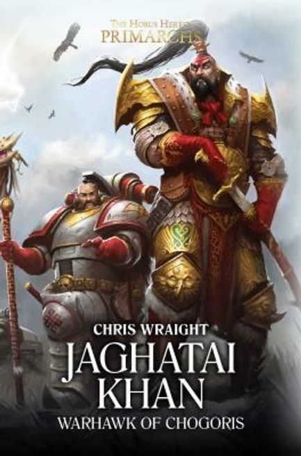 Primarchs Series 8: The Primarchs - Jaghatai Khan: Warhawk of Chogoris ...
